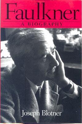 Faulkner: A Biography (Southern Icons Series) by Joseph Blotner | Goodreads