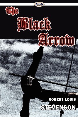The Black Arrow: A Tale of the Two Roses by Robert Louis Stevenson ...