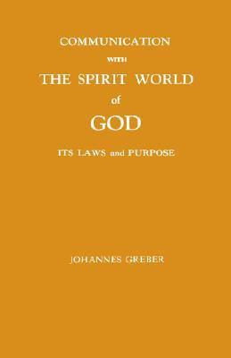 Communication With the Spirit World of God by johannes greber | Goodreads