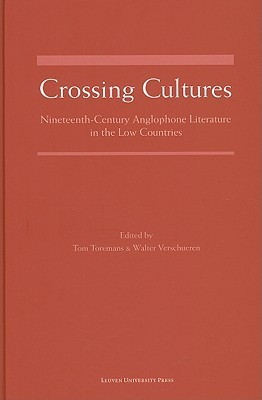Crossing Cultures: Nineteenth-Century Anglophone Literature in the Low ...