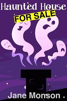 Haunted House For Sale (A Haunted Mystery) by Jane Monson | Goodreads