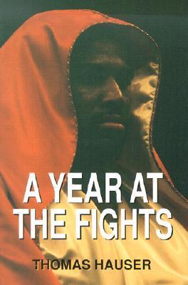 A Year at the Fights by Thomas Hauser | Goodreads