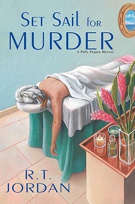 Set Sail for Murder (Polly Pepper #4) by R.T. Jordan | Goodreads
