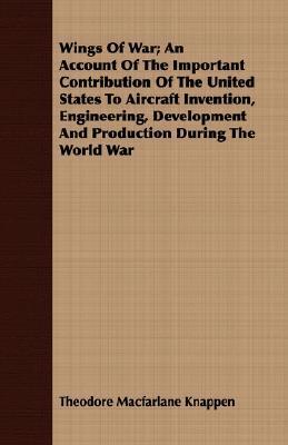 Wings of War: An Account of the Important Contribution of the United ...