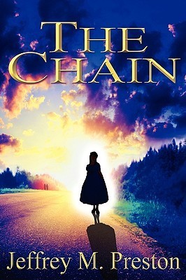 The Chain by Jeffrey M. Preston | Goodreads