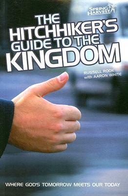 The Hitchhiker's Guide To The Kingdom: Where God's Tomorrow Meets Our ...