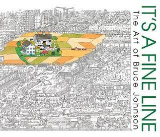 It's a Fine Line: The Art of Bruce Johnson by Bruce Johnson | Goodreads