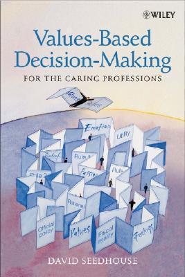 Values-Based Decision-Making for the Caring Professions by David ...