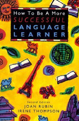How to Be a More Successful Language Learner by Joan Rubin | Goodreads