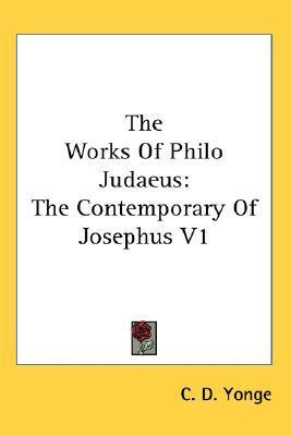 The Works Of Philo Judaeus: The Contemporary Of Josephus V1 by Philo of ...