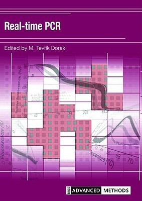 Real-time PCR (Advanced Methods) by M Dorak | Goodreads