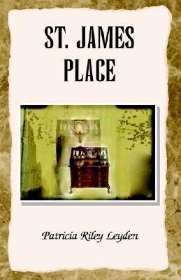 St. James Place by Patricia Riley Leyden | Goodreads