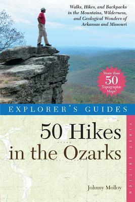 Explorer's Guide 50 Hikes in the Ozarks: Walks, Hikes, and Backpacks in ...