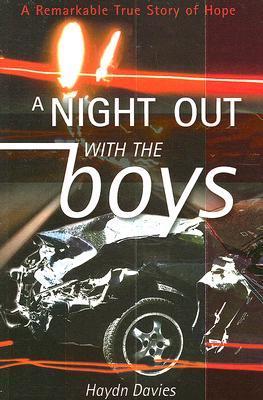 A Night Out With the Boys: A Remarkable True Story of Hope by Haydn ...
