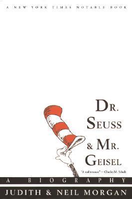 Dr. Seuss & Mr. Geisel: A Biography by Judith Morgan | Goodreads