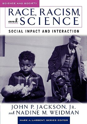 Race, Racism, and Science: Social Impact and Interaction by John P ...