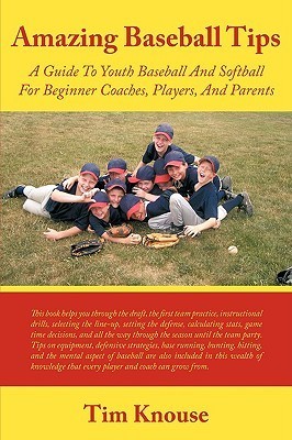 Amazing Baseball Tips: A Guide To Youth Baseball And Softball For ...