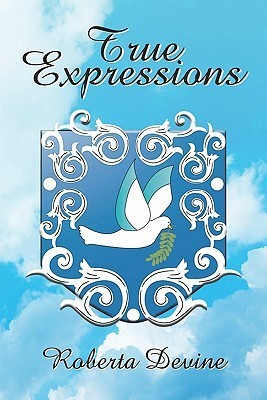 True Expressions by Roberta Devine | Goodreads