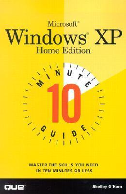 10 Minute Guide to Microsoft Windows XP Home Edition by Shelley O'Hara ...