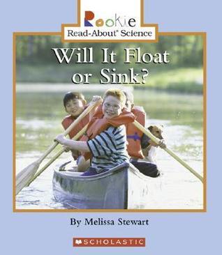 Will It Float or Sink? (Rookie Read-About Science) by Melissa Stewart ...