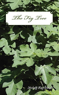 The Fig Tree by Melody Danals | Goodreads