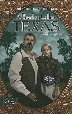 A Paradise Called Texas With Connections by Janice Jordan Shefelman ...