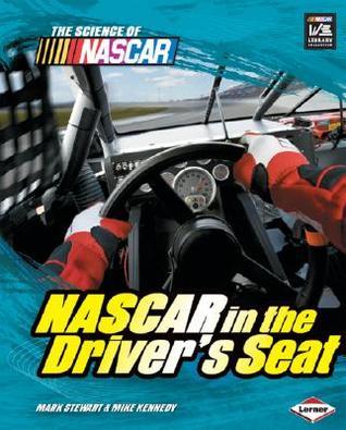 NASCAR in the Driver's Seat (The Science of Nascar) by Mark Stewart ...