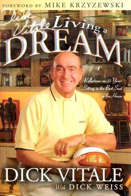 Dick Vitale's Living a Dream: Reflections on 25 Years Sitting in the ...