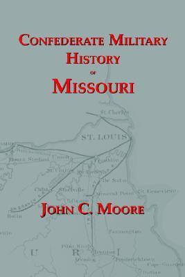 Confederate Military History of Missouri: Missouri During the Civil War ...