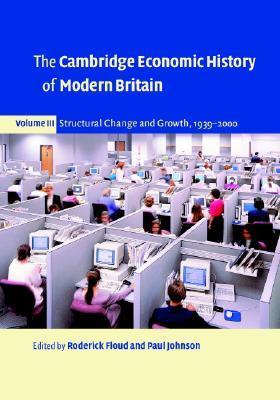 The Cambridge Economic History of Modern Britain, Volume 3: Structural ...