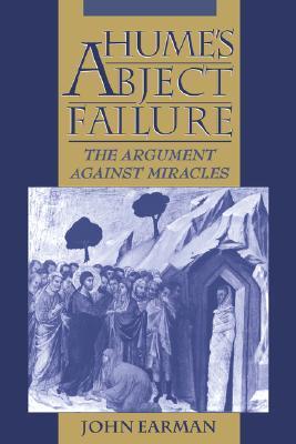 Hume's Abject Failure: The Argument Against Miracles by John Earman ...
