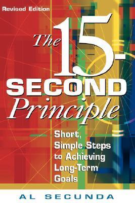 The 15-Second Principle: Short, Simple Steps to Achieving Long-Term ...