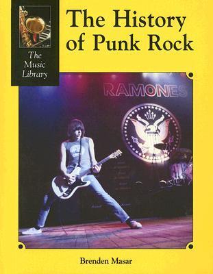 History of Punk Rock (Music Library) by Brenden Masar | Goodreads