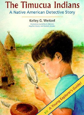 The Timucua Indians -- A Native American Detective Story by Kelley G ...
