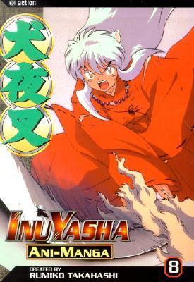 InuYasha Ani-Manga, Vol. 8 by Rumiko Takahashi | Goodreads