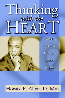 Thinking With The Heart by Horace Allen | Goodreads