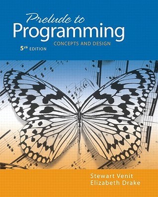 Prelude to Programming: Concepts and Design by Stewart Venit | Goodreads
