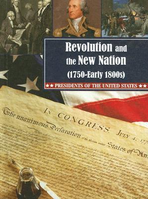 Revolution and the New Nation 1750-early 1800s by Marcia Amidon Lusted ...