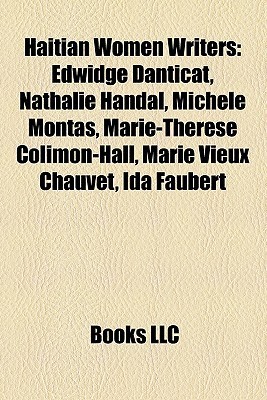 Haitian Women Writers: Edwidge Danticat, Nathalie Handal, Michèle ...