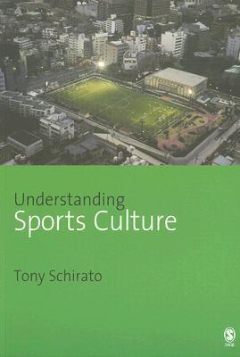 Understanding Sports Culture by Tony Schirato | Goodreads