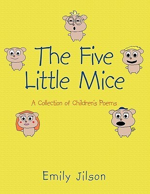The Five Little Mice: A Collection of Children's Poems by Emily Jilson ...