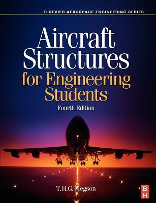 Aircraft Structures for Engineering Students by T.H.G. Megson | Goodreads