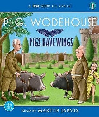 Pigs Have Wings by P.G. Wodehouse | Goodreads