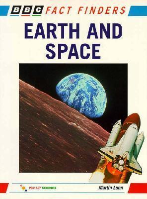 Earth and Space (BBC Fact Finders) by Martin Lunn | Goodreads