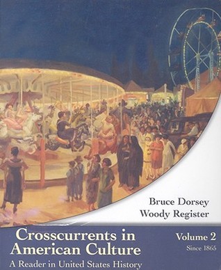 Crosscurrents in American Culture: A Reader in United States History ...