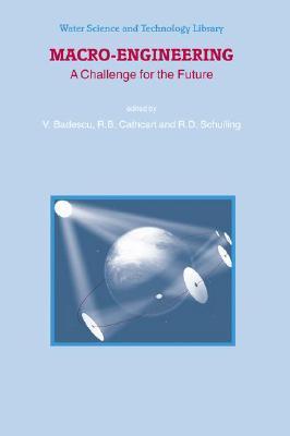 Macro-Engineering: A Challenge for the Future by V. Badescu | Goodreads