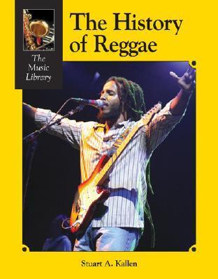 History of Reggae (Music Library) by Stuart A. Kallen | Goodreads