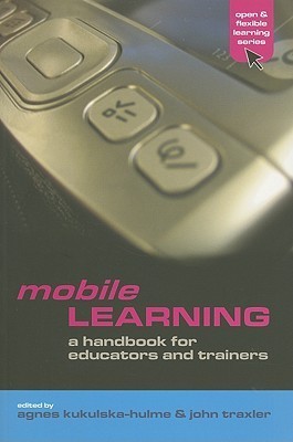 Mobile Learning (Open and Flexible Learning by Agnes Kukulska-Hulme ...