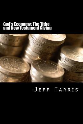 God's Economy: The Tithe and New Testament Giving by Jeff Farris ...