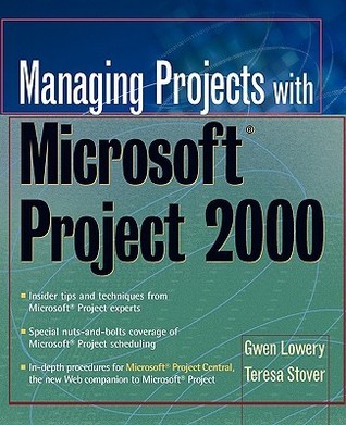 Managing Projects With Microsoft(r) Project 2000: For Windows by Gwen ...